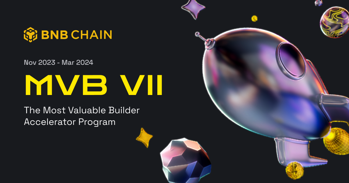 Most Valuable Builder Accelerator Program (MVB) - BNB Chain